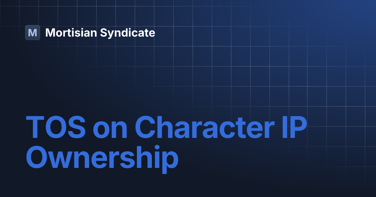 TOS on Character IP Ownership | Mortisian Syndicate
